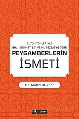 Bütün Yönleriyle Ehl-i Sünnet, Şia ve Mu'tezile'ye Göre Peygamberlerin ...